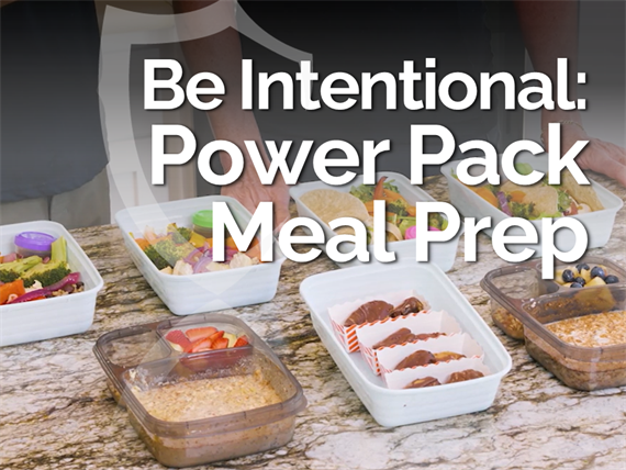 Be Intentional: Power Pack Meal Prep - Clearinghouse Resource #1540 ...